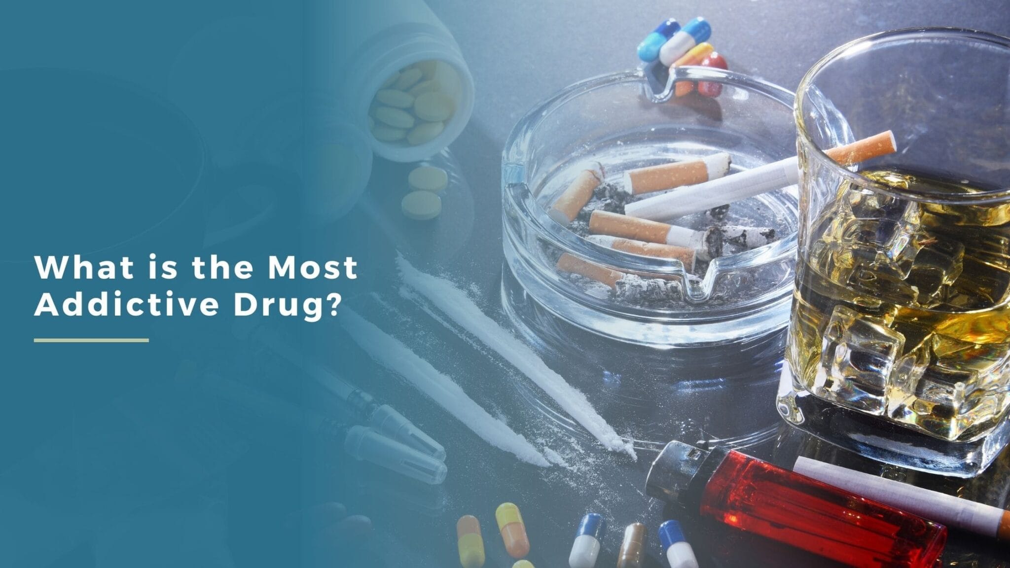What Is the Most Addictive Drug? | Addiction Treatment | NC